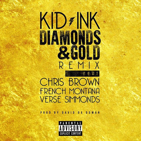 New Music: Kid Ink feat. Chris Brown, French Montana, & Verse Simmonds - 'Diamonds & Gold (Remix)'